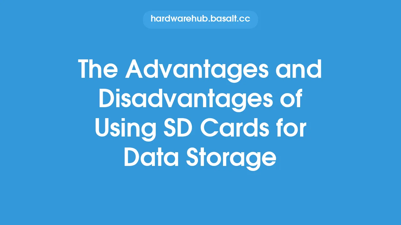 The Advantages and Disadvantages of Using SD Cards for Data Storage | Computer Hardware Hub