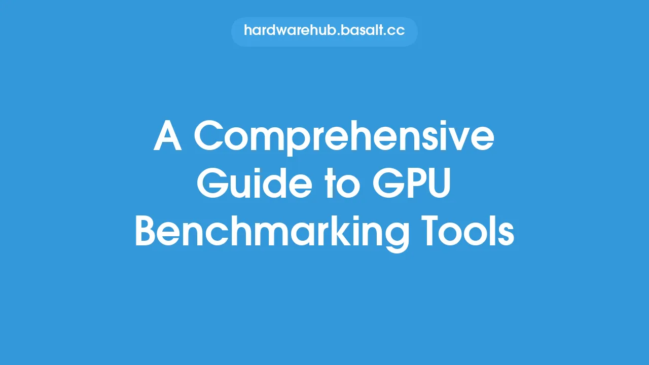 A Comprehensive Guide to GPU Benchmarking Tools | Computer Hardware Hub