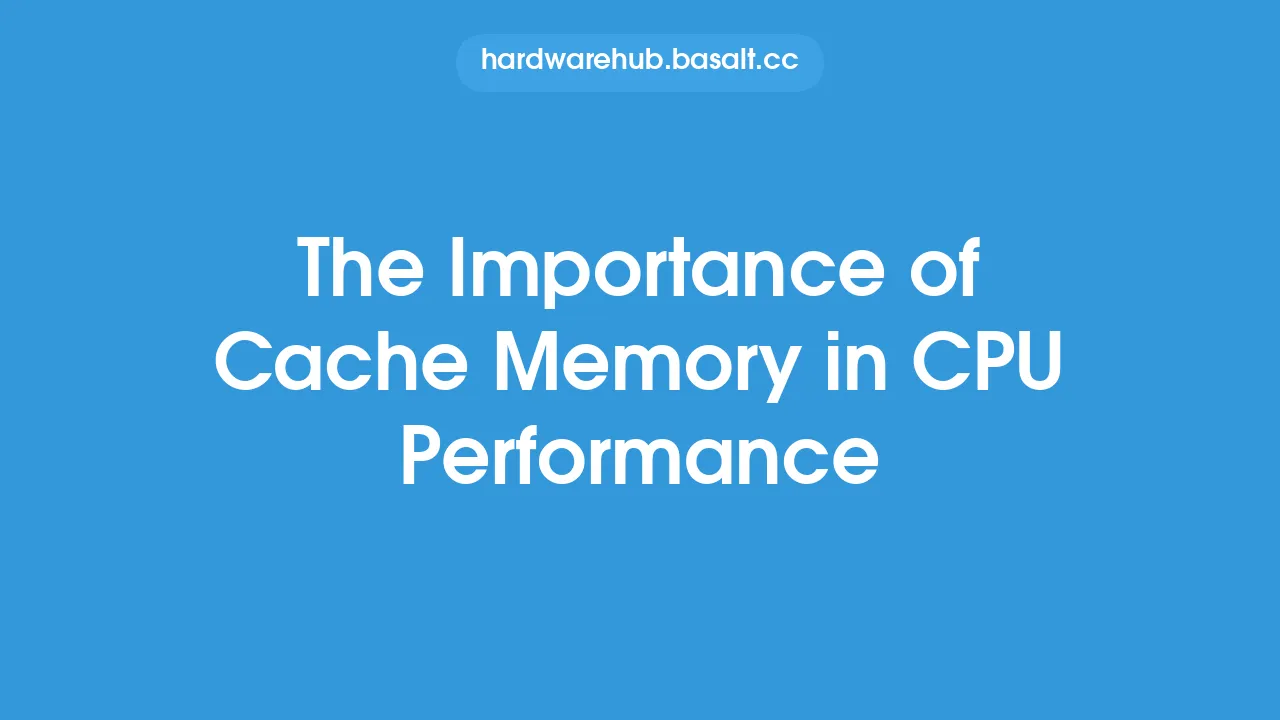 The Importance of Cache Memory in CPU Performance | Computer Hardware Hub