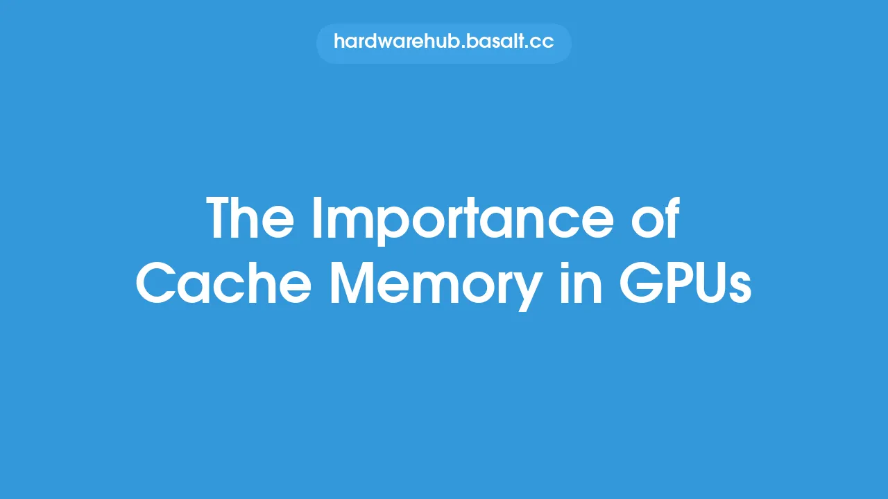 The Importance of Cache Memory in GPUs | Computer Hardware Hub