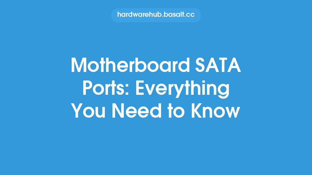 Motherboard SATA Ports: Everything You Need to Know | Computer Hardware Hub